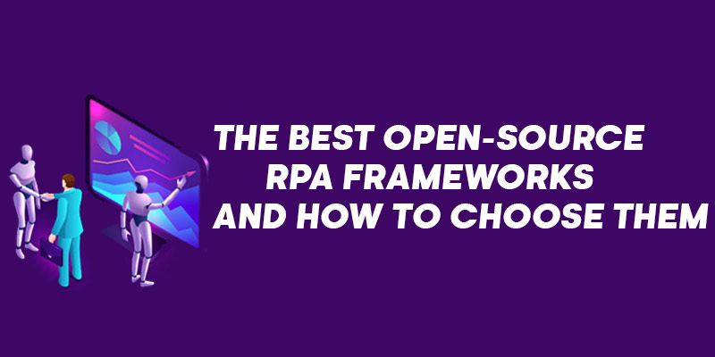 The best open-source RPA frameworks and how to choose them